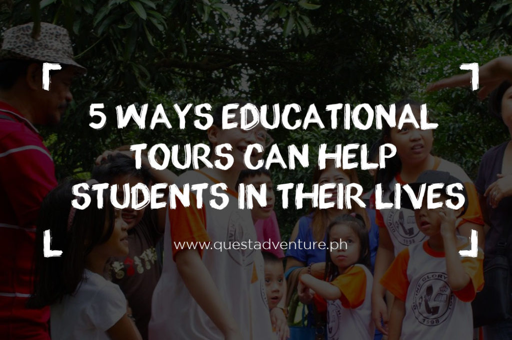 5 Ways Educational Tours Can Help Students in Their Lives - Quest ...